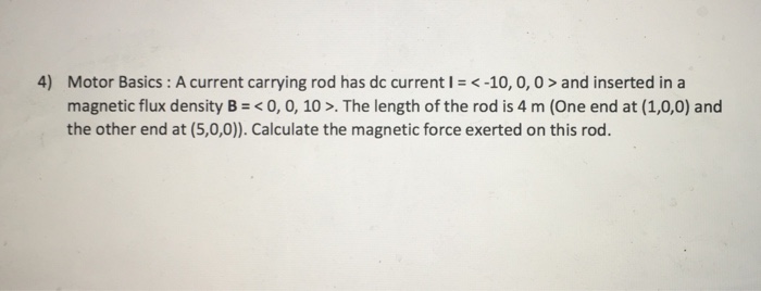 Solved 4) Motor Basics: A current carrying rod has dc | Chegg.com
