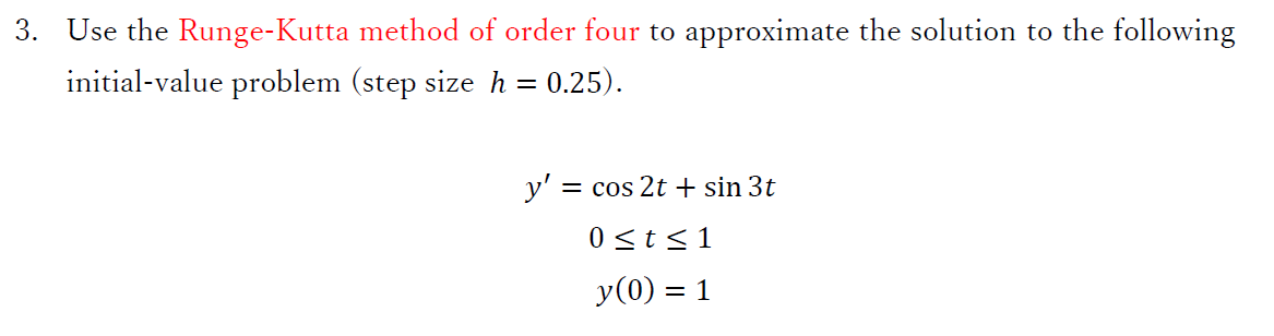 Solved 3. Use the Runge-Kutta method of order four to | Chegg.com