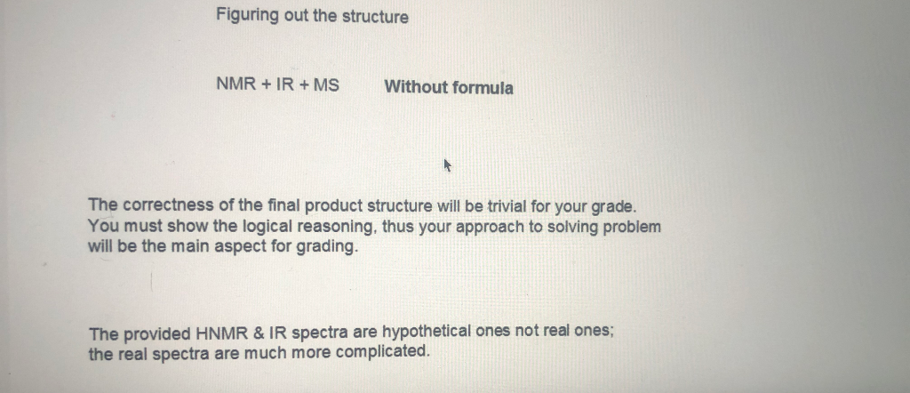 Solved Figuring out the structure NMR + IR + MS Without | Chegg.com