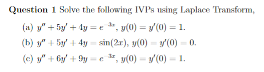 Solved Question 1 Solve the following IVPs using Laplace | Chegg.com