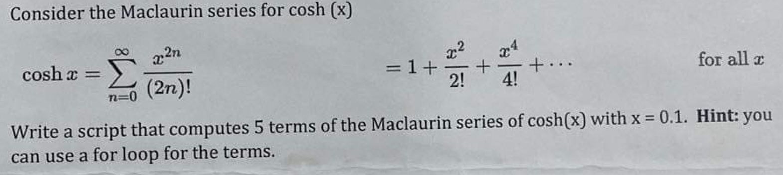 Solved Consider the Maclaurin series for cosh(x) | Chegg.com