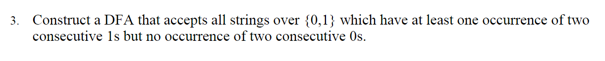 Solved 3. Construct a DFA that accepts all strings over | Chegg.com