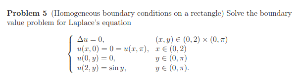Solved Problem 5 (Homogeneous boundary conditions on a | Chegg.com