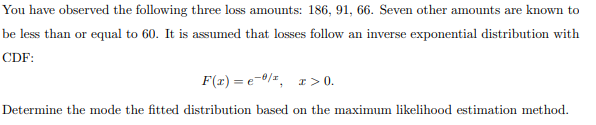 Solved You have observed the following three loss amounts: | Chegg.com