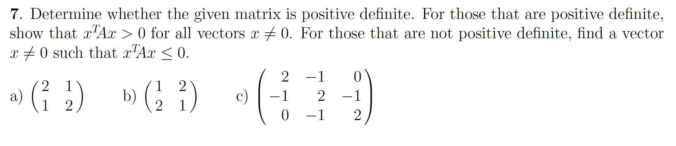 Solved 7. Determine whether the given matrix is positive | Chegg.com