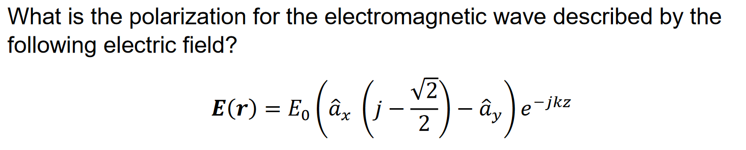 Solved What is the polarization for the electromagnetic wave | Chegg.com