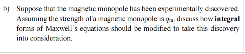 Solved b) Suppose that the magnetic monopole has been | Chegg.com