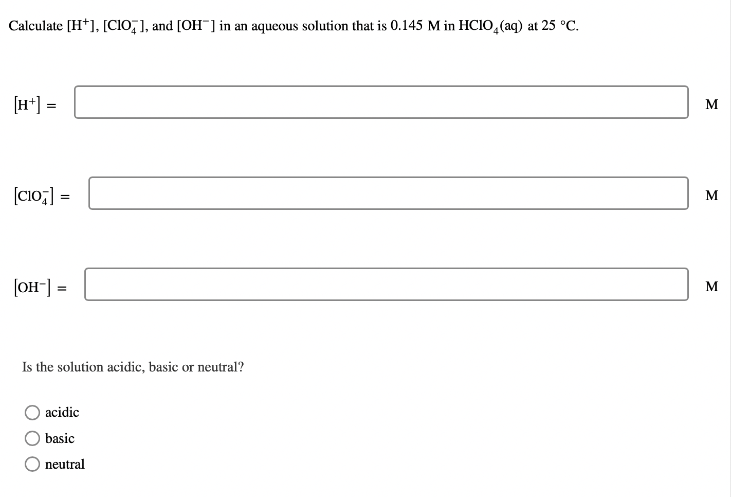 Solved Calculate [H+],[ClO4−], and [OH−]in an aqueous | Chegg.com