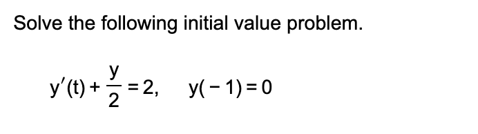Solved Solve the following initial value problem. y'(t) + 3 | Chegg.com