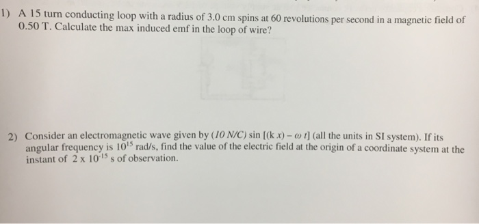 Solved A 15 turn conducting loop with a radius of 3.0 cm | Chegg.com