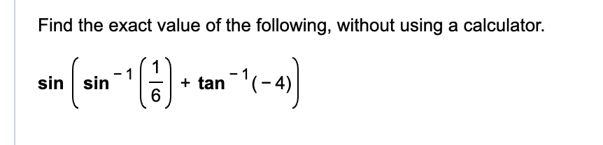 Solved Find the exact value of the following, without using | Chegg.com