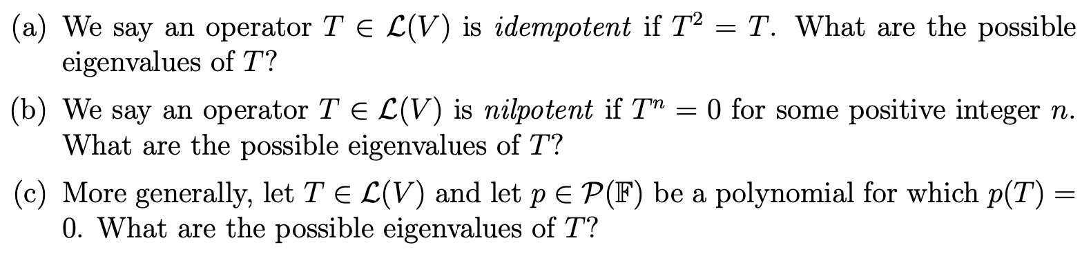 Solved (a) We say an operator T E L(V) is idempotent if T2 = | Chegg.com