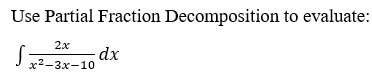 Solved Use Partial Fraction Decomposition to evaluate: | Chegg.com