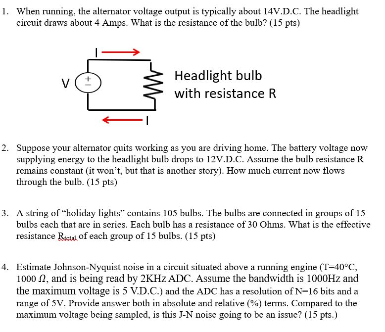 Solved 1. When running, the alternator voltage output is | Chegg.com