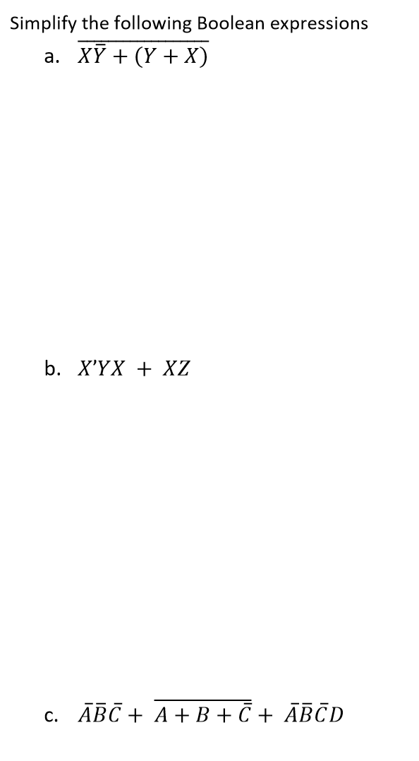 Solved Simplify the following Boolean expressions a. XỸ + (Y | Chegg.com