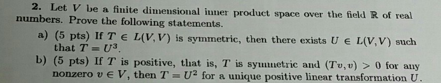 Solved 2. Let V be a finite dimensional inner product space | Chegg.com