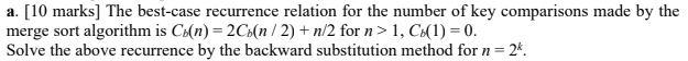 Solved a. [10 marks] The best-case recurrence relation for | Chegg.com