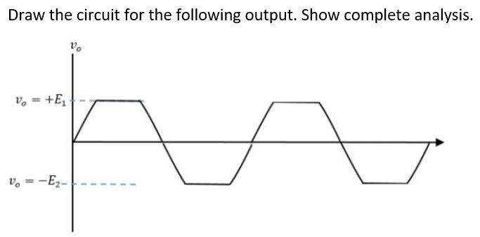 Solved Draw the circuit for the following output. Show | Chegg.com