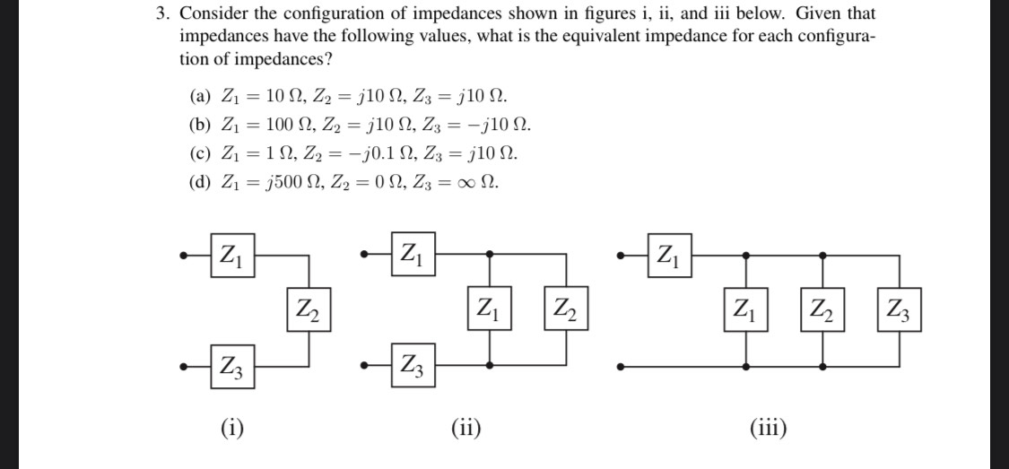 Solved 3. Consider the configuration of impedances shown in | Chegg.com