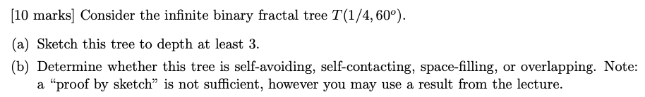 Solved [10 marks] Consider the infinite binary fractal tree | Chegg.com