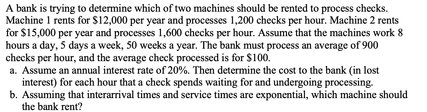 Solved A bank is trying to determine which of two machines | Chegg.com