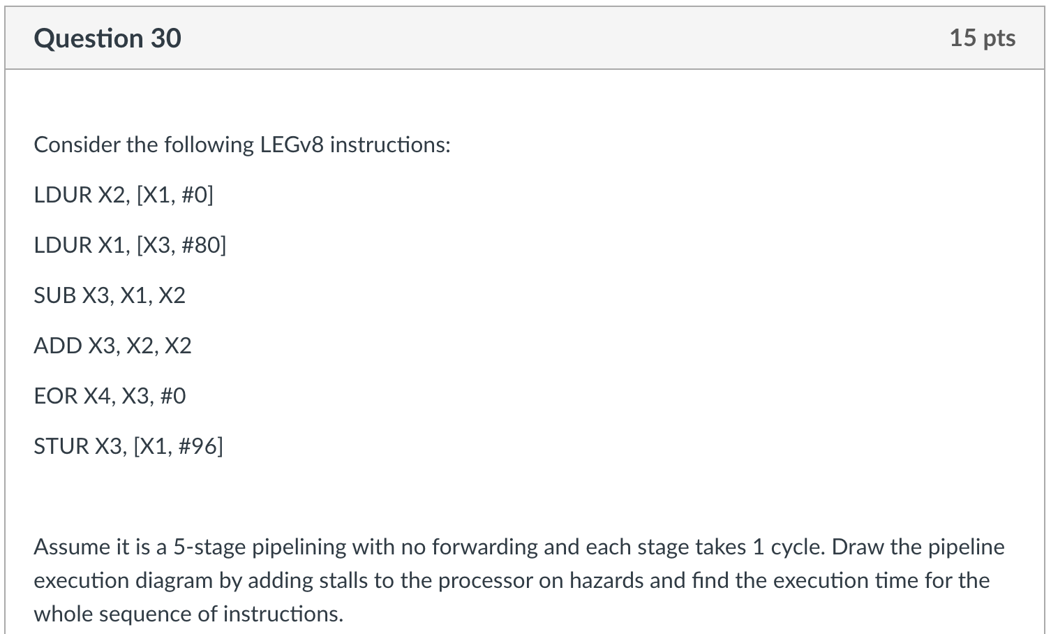 Solved Question 30 15 pts Consider the following LEGV8 | Chegg.com