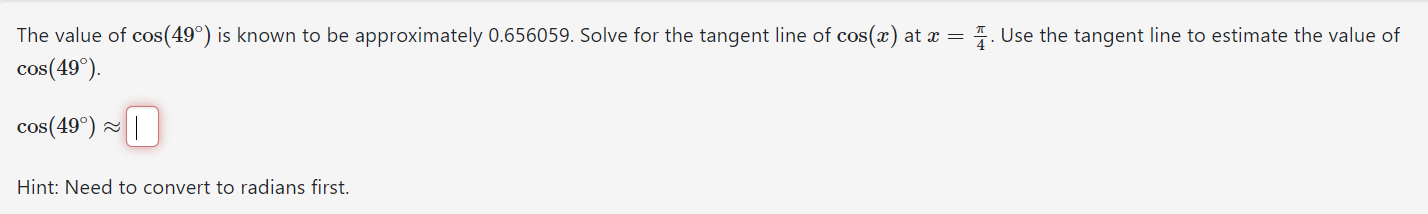 Solved The value of cos(49∘) is known to be approximately | Chegg.com