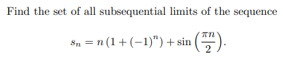 Solved Find the set of all subsequential limits of the | Chegg.com