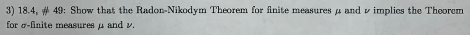 Solved 3 18 4 49 Show That The Radon Nikodym Theorem
