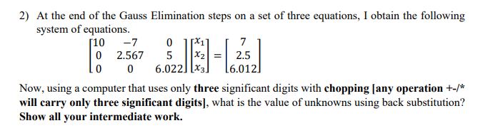 Solved At the end of the Gauss Elimination steps on a set of | Chegg.com