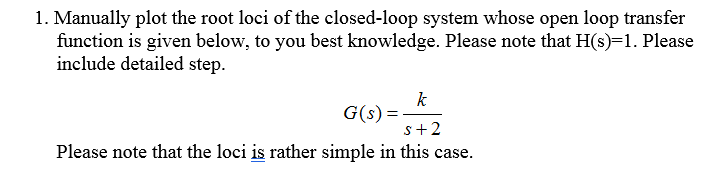 Solved 1. Manually plot the root loci of the closed-loop | Chegg.com