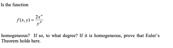 Solved Is the function 2x" f(x, y) = homogeneous? If so, to | Chegg.com