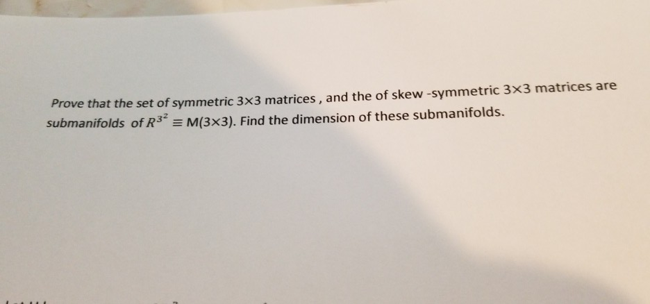 Solved Prove that the set of symmetric 3x3 matrices, and the | Chegg.com