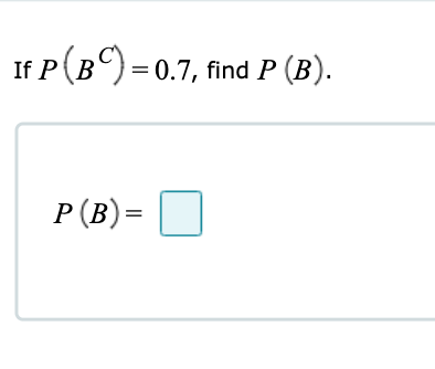 Solved If P(BC)=0.7, find P (B). P(B)= | Chegg.com