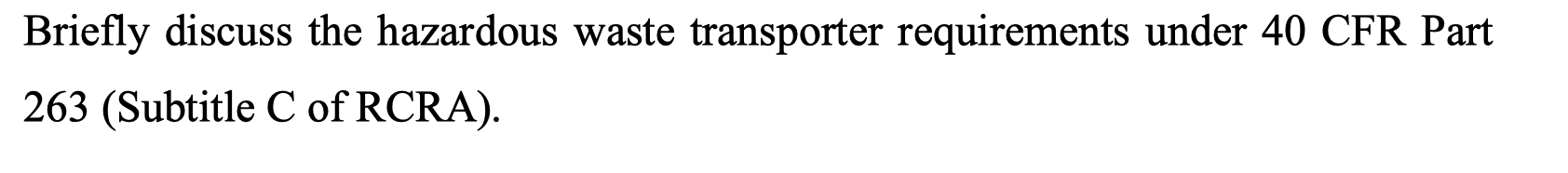 Solved Briefly discuss the hazardous waste transporter | Chegg.com