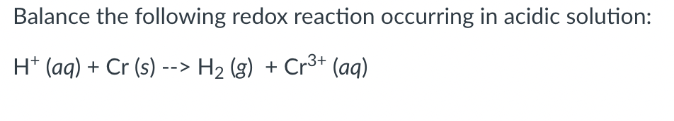 Solved Balance the following redox reaction occurring in | Chegg.com
