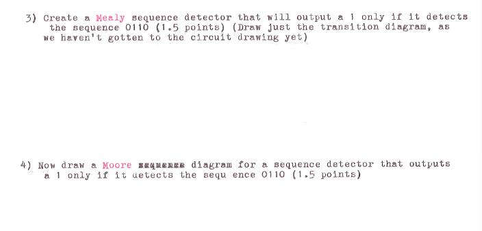 Solved 3) Create a Mealy sequence detector that will output | Chegg.com