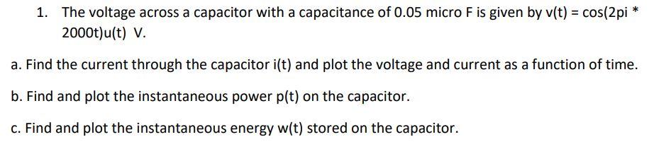 Solved 1. The voltage across a capacitor with a capacitance | Chegg.com