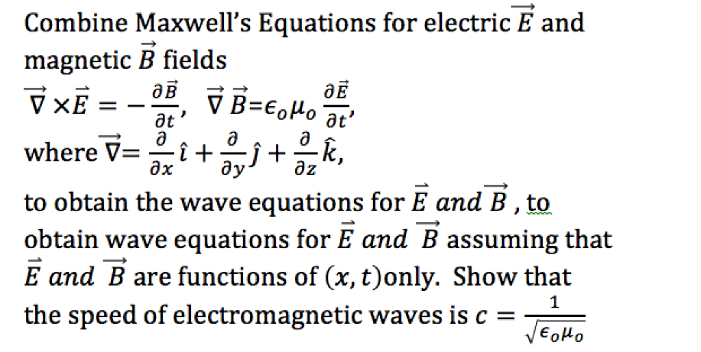 Solved Combine Maxwell's Equations for electric E and | Chegg.com