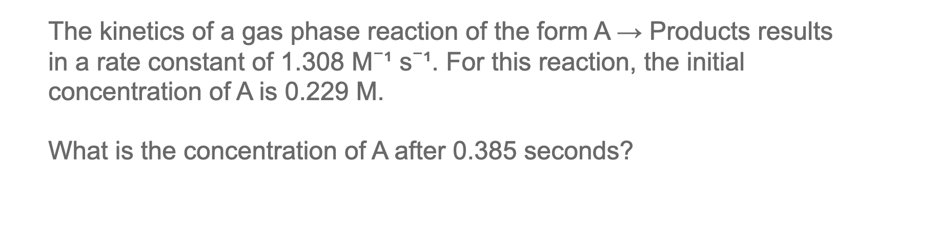 Solved The kinetics of a gas phase reaction of the form A→ | Chegg.com