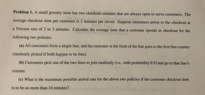 Solved Problem 1. A small grocery store has two checkout | Chegg.com