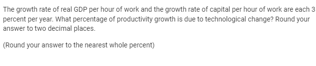Solved The growth rate of real GDP per hour of work and the | Chegg.com