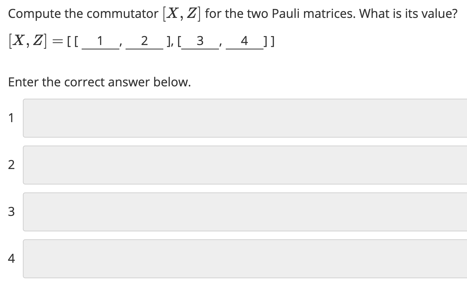 Solved Compute the commutator [X, Z) for the two Pauli | Chegg.com