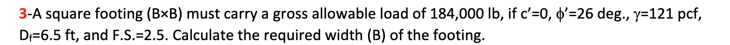 Solved 3-A square footing (B×B) must carry a gross allowable | Chegg.com