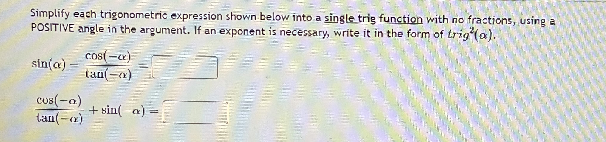 Solved Simplify each trigonometric expression shown below | Chegg.com