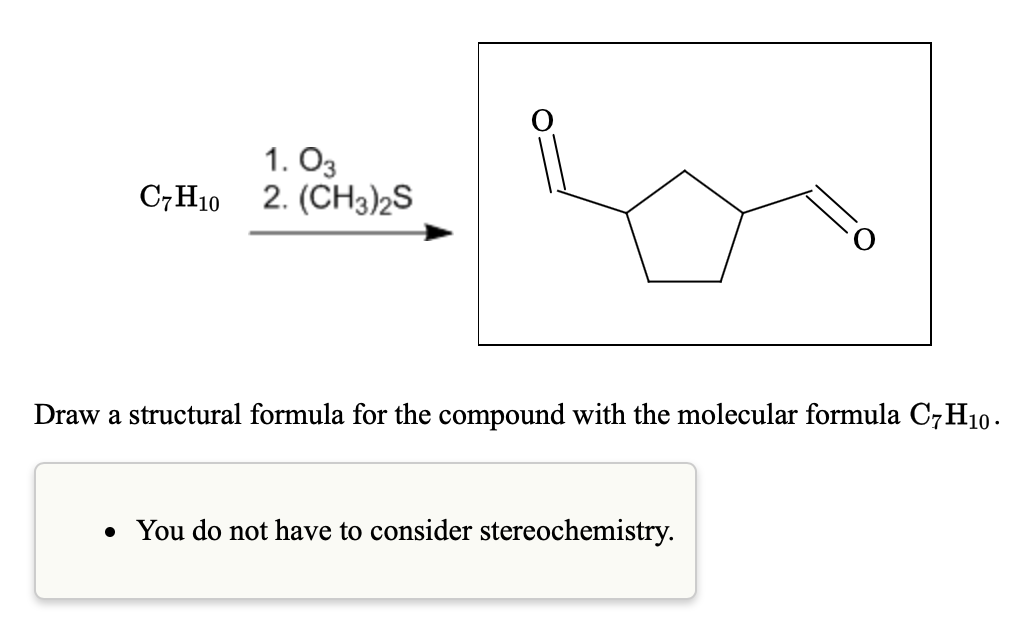 Solved C7H10 1. 03 2. (CH3)2S Draw a structural formula for | Chegg.com