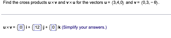 Solved Find the cross products u×v and v×u for the vectors | Chegg.com