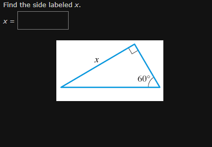 Solved Find the side labeled x. X = x 30° Find the side | Chegg.com