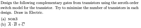 Solved Design the following complementary gates from | Chegg.com