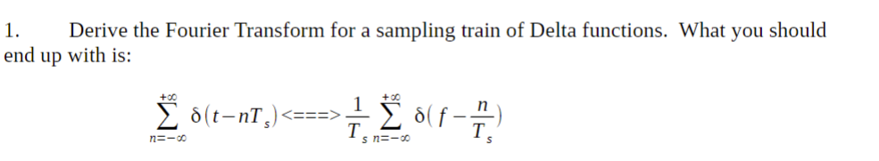 Solved 1. Derive the Fourier Transform for a sampling train | Chegg.com